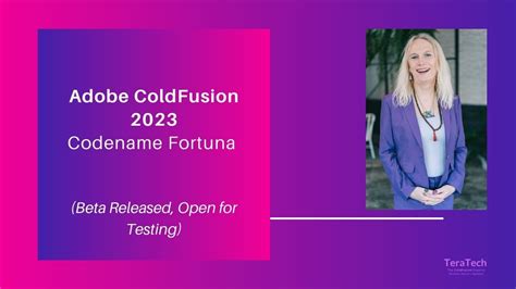 Adobe ColdFusion 2023 Codename Fortuna Beta Released Open For Testing TeraTech