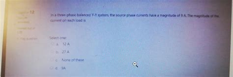 solved in a three phase balanced y y system the source