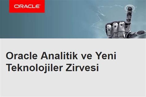 oracle analitik ve yeni teknolojiler zirvesi gerçekleştirildi