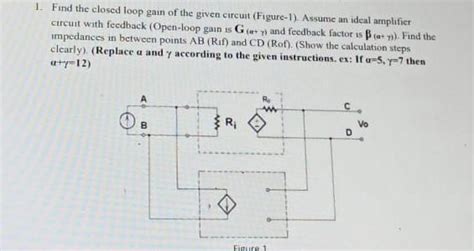 Solved Find The Closed Loop Gain Of The Given Circuit Chegg Com
