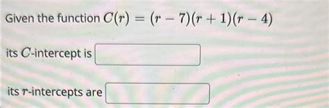 solved given the function c r r 7 r 1 r 4 ﻿its