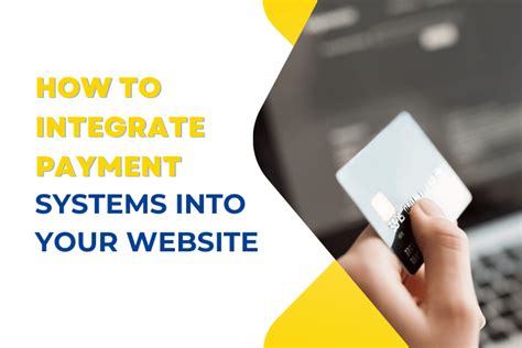 how to integrate payment systems into your website a complete guide