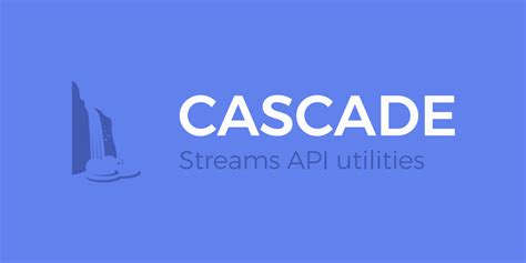 GitHub Hazae Cascade Never Let Streams Give You A Headache Again
