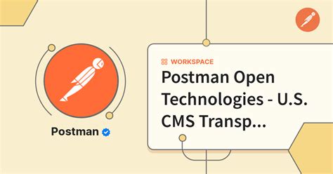 Postman Open Technologies Us Cms Transparency In Coverage Postman