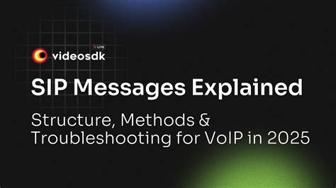 Sip Messages Explained Structure Methods And Troubleshooting For Voip In 2025 Videosdk