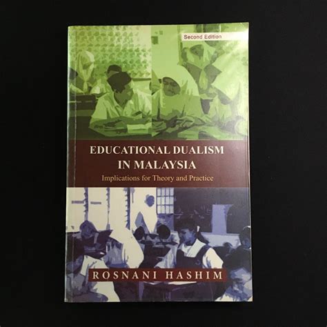 Rosnani Hashim Educational Dualism In Malaysia Implications For Theory And Practice Second