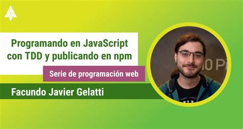 10pines En Linkedin Programando En Javascript Con Tdd Y Publicando En Npm