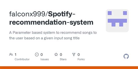 GitHub Falconx Spotify Recommendation System A Parameter Based System To Recommend Songs