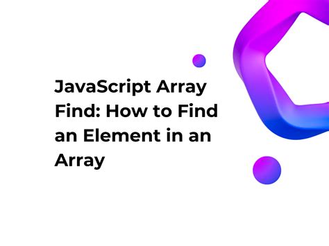 Javascript Array Find How To Find An Element In An Array
