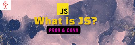 What Is Javascript Js Pros And Cons Compared