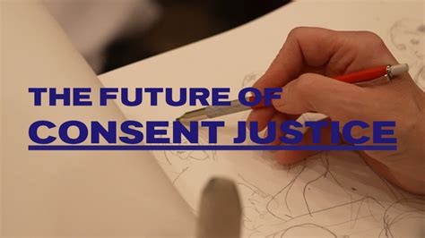 Consent Event Part The Future Of Consent Justice