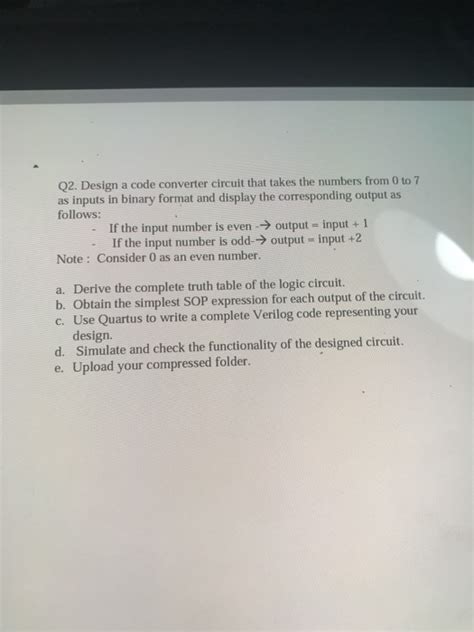 Solved Q2 Design A Code Converter Circuit That Takes The