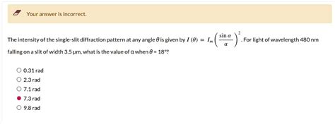 Solved Texts Your Answer Is Incorrect Sin θ The Intensity Of The Single Slit Diffraction