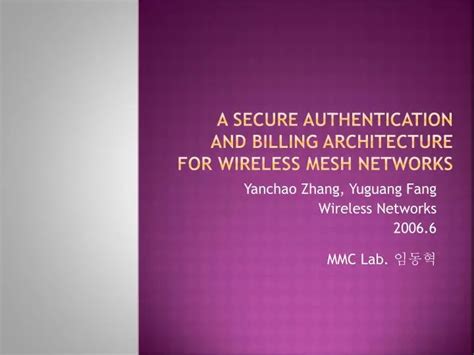 Ppt A Secure Authentication And Billing Architecture For Wireless Mesh Networks Powerpoint