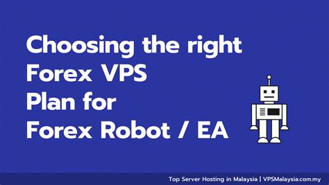 Choosing Forex Vps Plan For Your Forex Robot Ea Vps Malaysia