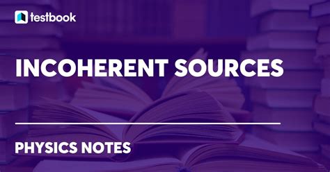 Incoherent Sources Of Light Definition Difference Examples
