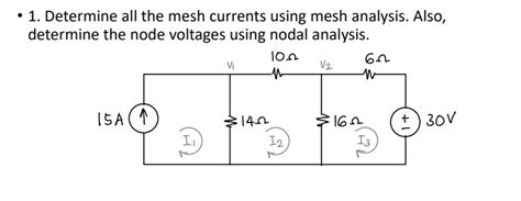1 determine all the mesh currents using mesh analysis also determine