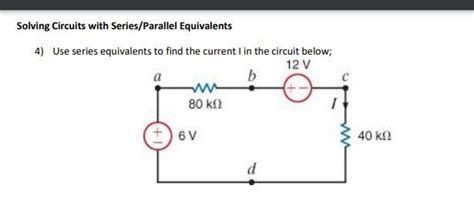 Solved 4 Use Series Equivalents To Find The Current 1 In Chegg Com
