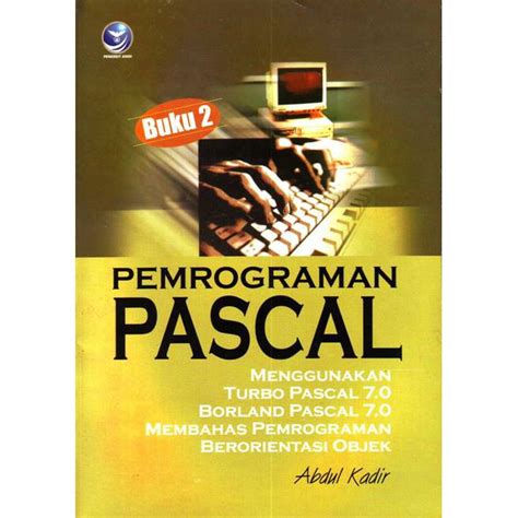 Jual Buku Pemrograman Pascal Buku Menggunakan Turbo Pascal Borland Abdul Kadir Ir