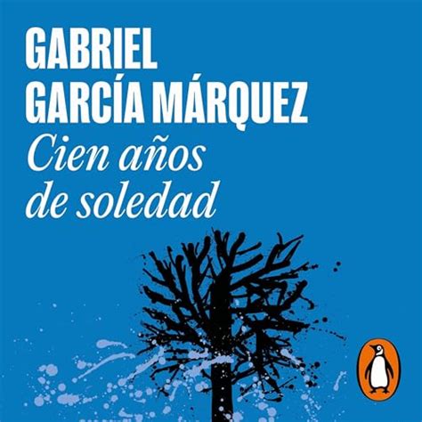 Cien años de soledad [One Hundred Years of Solitude] por Gabriel García Márquez - Audiolivro ...