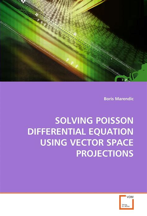 Solving Poisson Differential Equation Using Vector Space Projections Marendic Boris Solving Poisson Differential Equation Using Vector Space Projections Marendic Boris