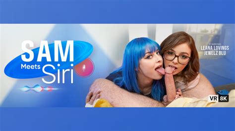 Sam Meets Siri VR Porn Video VRPorn