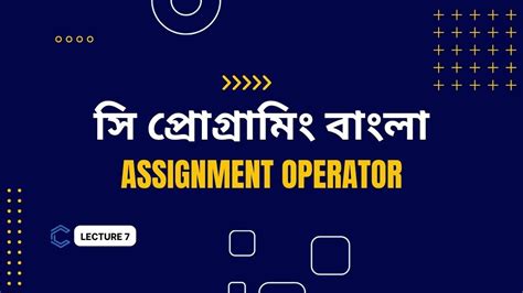 Assignment Operator In C Bitwise Operator C Programming Lecture 7