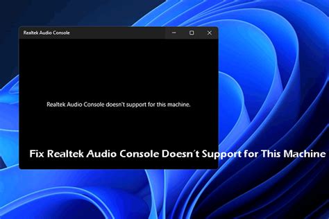 Fix Realtek Audio Console Doesnt Support For This Machine