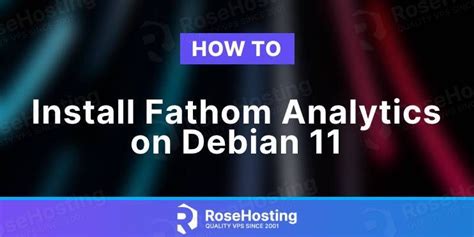 how to install fathom analytics on debian 11 rosehosting