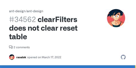 Clearfilters Does Not Clear Reset Table · Issue 34562 · Ant Designant