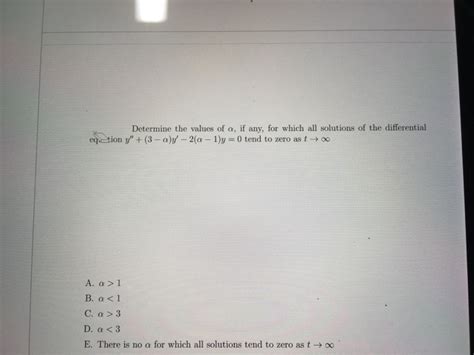 Determine The Values Of Alpha If Any For Which All Chegg Com