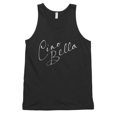 Ciao Bella Quote Tank Top Unisex Tank Tops Tops