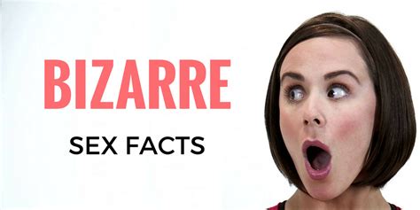 Bizarre Facts About Sex