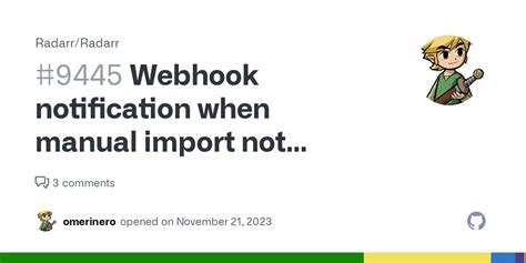 webhook notification when manual import not working · issue 9445