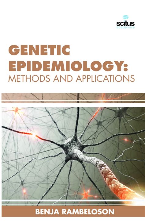 Genetic Epidemiology Methods And Applications Scitus Academics