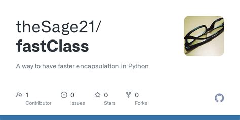 github thesage21 fastclass a way to have faster encapsulation in python