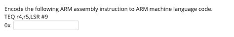 Solved Encode The Following Arm Assembly Instruction To Arm