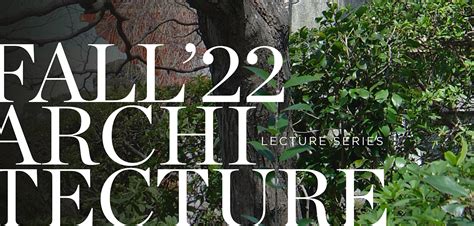 Fall 2022 Architecture Lecture Series Lineup School Of Architecture And Design