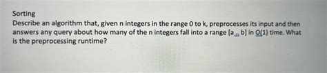 Solved Sorting Describe An Algorithm That Given N Integers