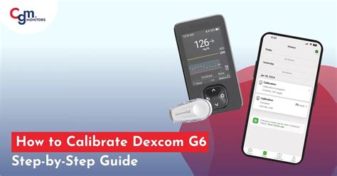 How To Calibrate Your Dexcom G6 Tips For Accurate Readings