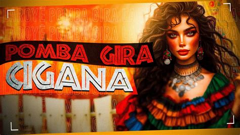 Ponto De Pomba Gira Cigana Eu Pra Chegar Aquime Tacaram Muita