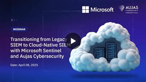 Siem Cloudsecurity Microsoftsentinel Siemmigration Cloudnativesecurity Aujas Cybersecurity