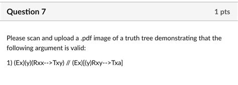 Please Scan And Upload A Pdf Image Of A Truth Tree Chegg