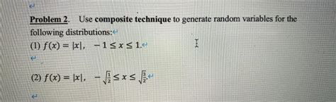Solved Use Composite Technique To Generate Random Variables