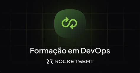 Formação Completa Em Devops Aprenda Programação Na Rocketseat Rocketseat