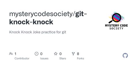 github mysterycodesociety git knock knock knock knock joke practice