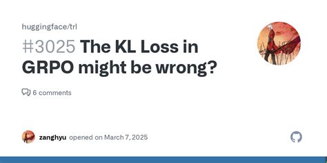 The Kl Loss In Grpo Might Be Wrong · Issue 3025 · Huggingfacetrl