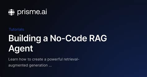 Building A No Code Rag Agent Prismeai
