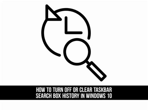How To Clear And Turn Off Taskbar Search Box History In Windows