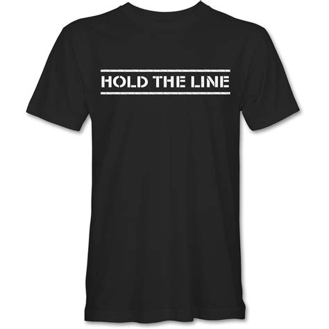 Hold The Line T Shirt